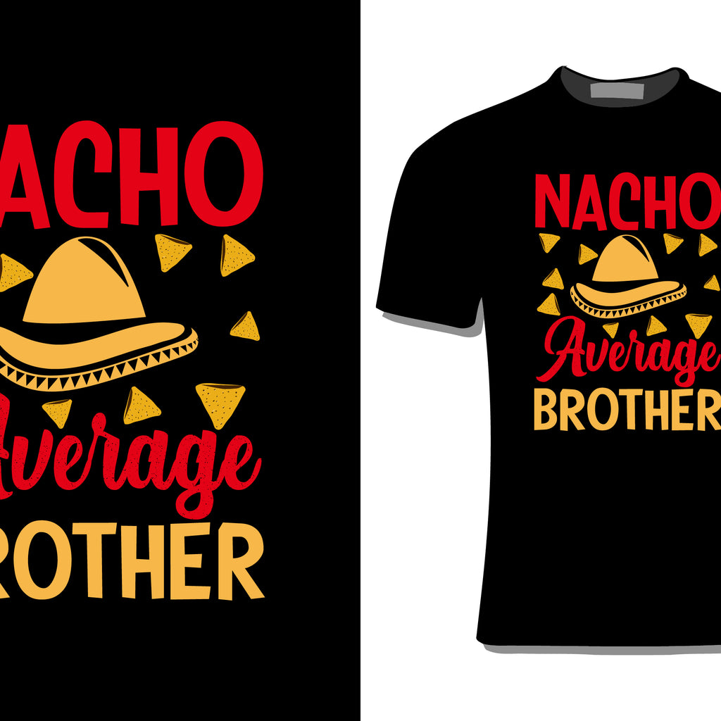 Nacho Average Brother – Next Print